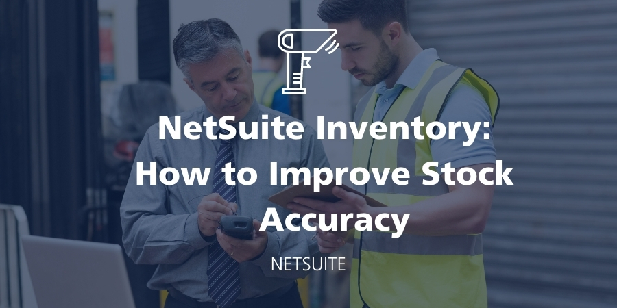 How to Improve NetSuite Inventory Accuracy